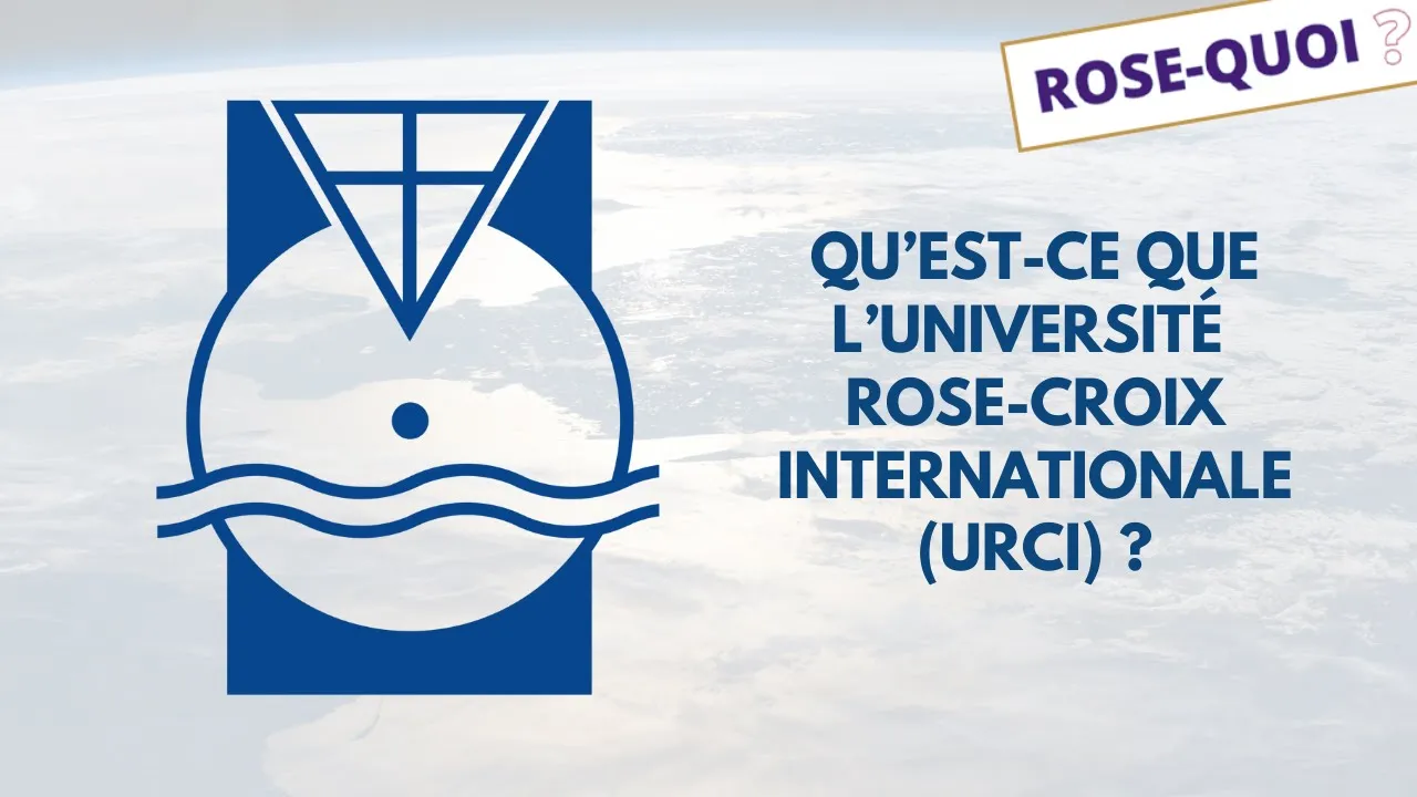 Rose-Quoi ? : Qu'est-ce que l'Université Rose-Croix Internationale ...